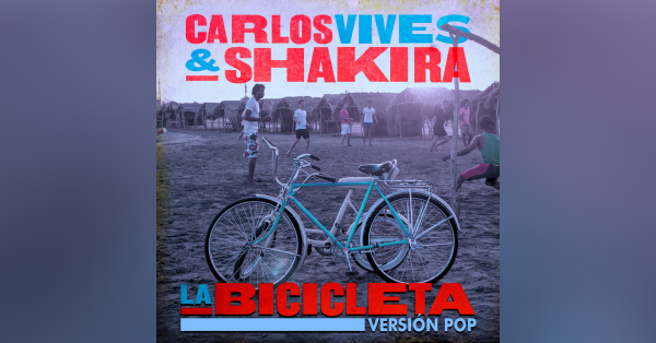 Carlos Vives & Shakira - La Bicicleta