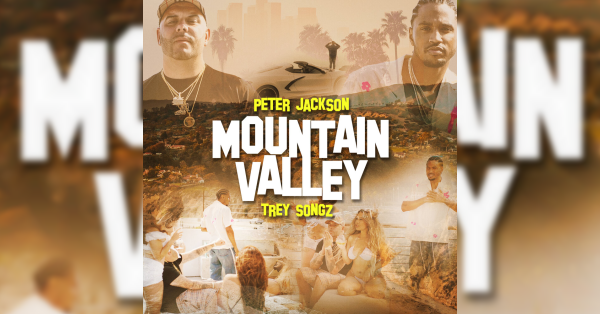Trey Songz & Peter Jackson - Mountain Valley (and Trey Songz)