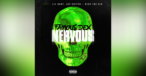 Famous Dex & Lil Baby & Jay Critch & Rich The Kid - Nervous (feat. Lil ...