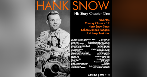 Hank Snow - The Hank Snow (1914-1999) History - Chapter One