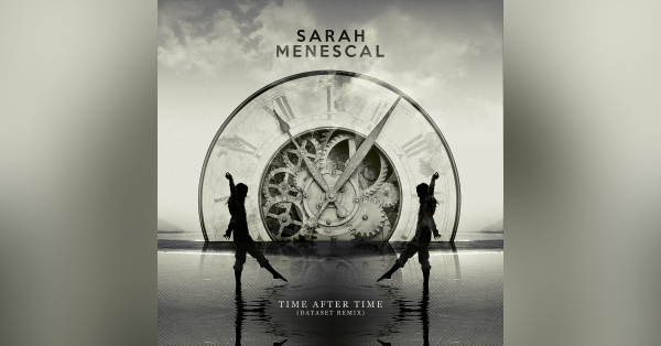 Sarah Menescal - Time After Time (Dataset Remix)