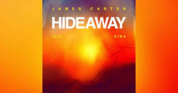 James Carter & XIRA - Hideaway