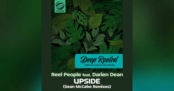 Reel People & Darien Dean & Sean McCabe - Upside (Sean McCabe Remixes)