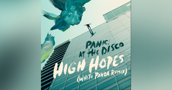 Panic! At the Disco - High Hopes